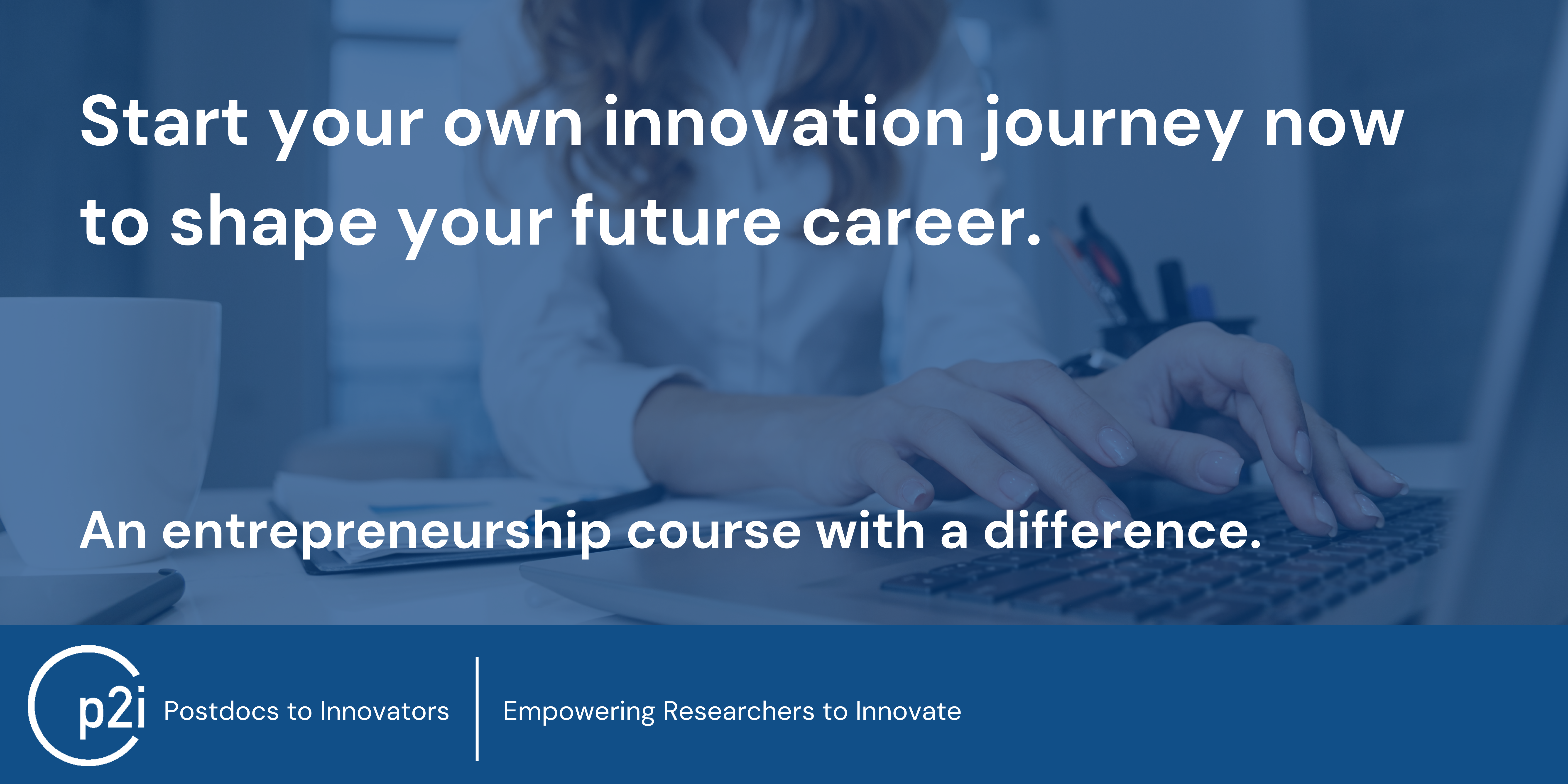 Postdocs to Innovators (p2i) | For staff | Edinburgh Innovation